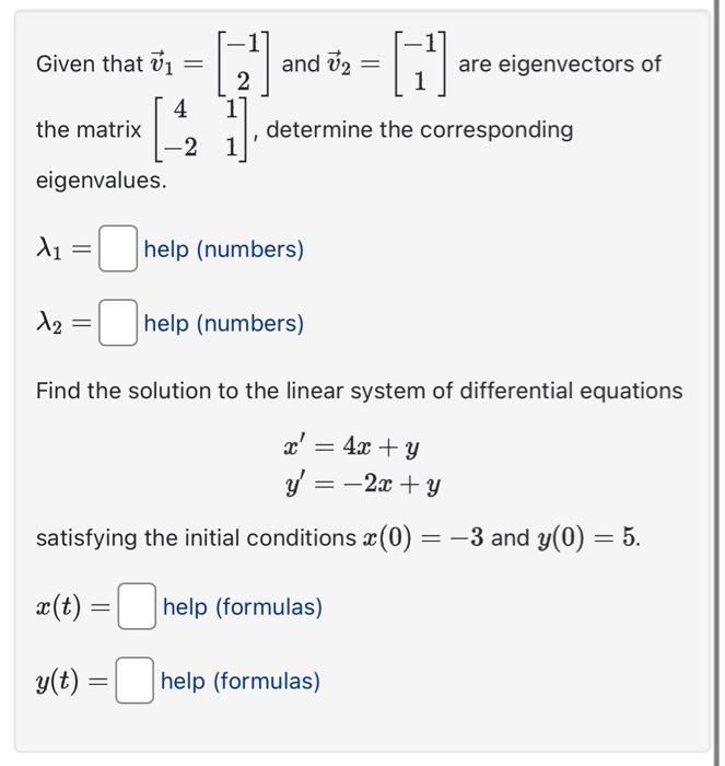 Solved Given that v1=[−12] and v2=[−11] are eigenvectors of | Chegg.com