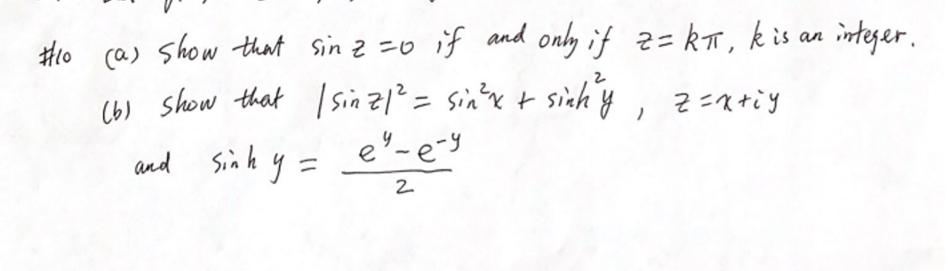 Solved #10 (a) ﻿Show that sinz=0 ﻿if and only if z=kπ,k ﻿is | Chegg.com