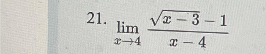 Solved limx→4x-32-1x-4 | Chegg.com
