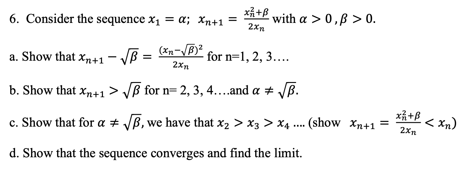 Solved Consider the sequence x1=α;xn+1=xn2+β2xn ﻿with | Chegg.com