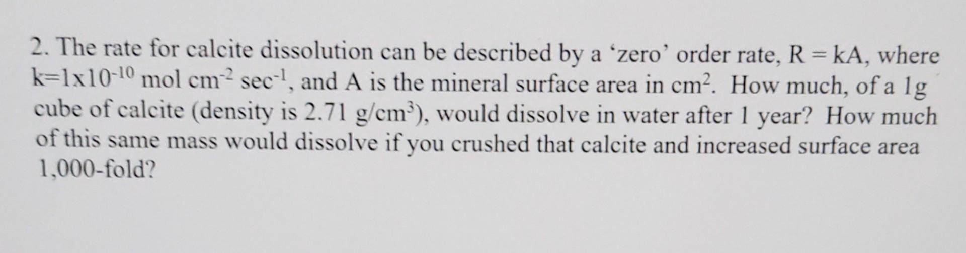 Solved 2 The Rate For Calcite Dissolution Can Be Described
