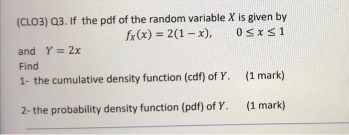 Solved (CLO3) Q3. If the pdf of the random variable X is | Chegg.com