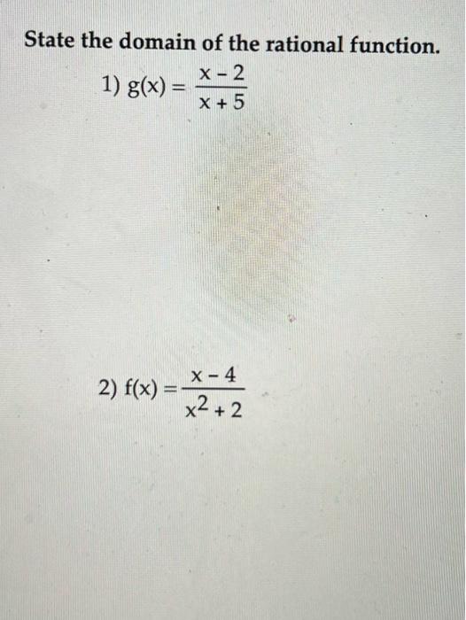 Solved State The Domain Of The Rational Function X 2 X 5