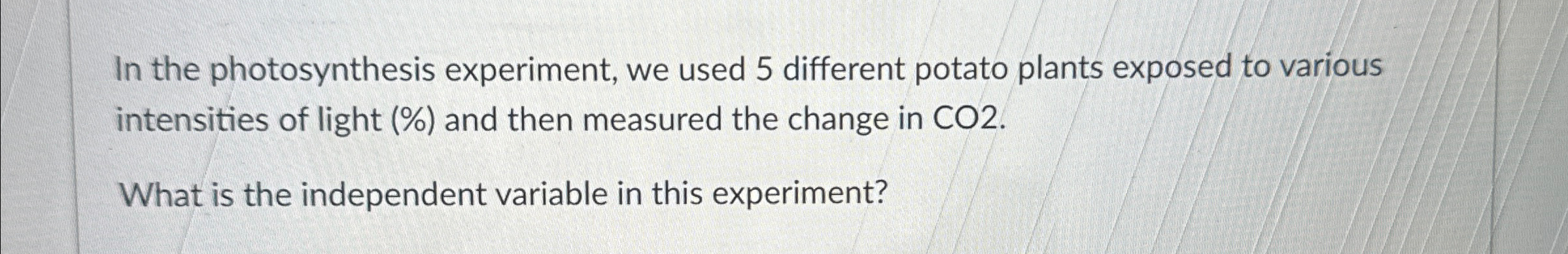 Solved In the photosynthesis experiment, we used 5 | Chegg.com