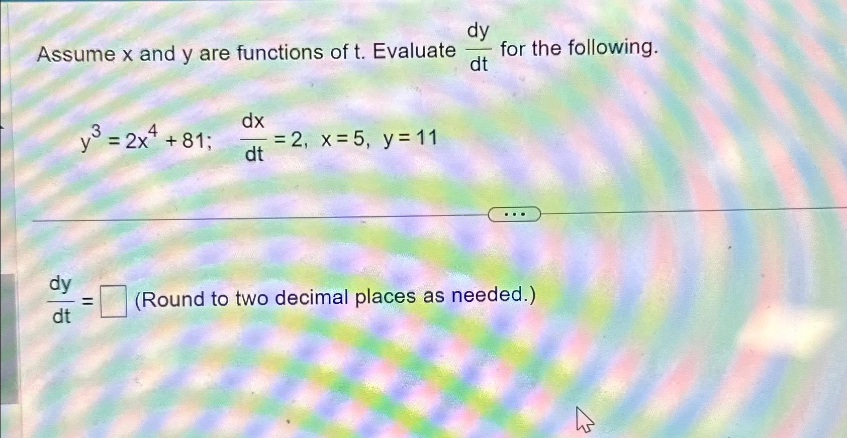 Solved Assume x ﻿and y ﻿are functions of t. ﻿Evaluate dydt | Chegg.com