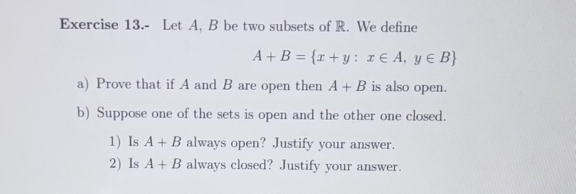 Solved Exercise 13.- Let A,B be two subsets of R. We define | Chegg.com