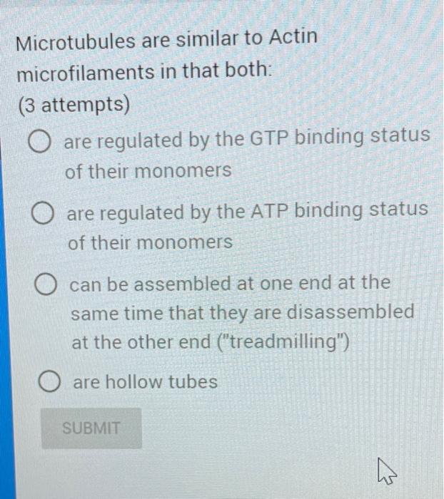 Solved Microtubules are similar to Actin microfilaments in | Chegg.com