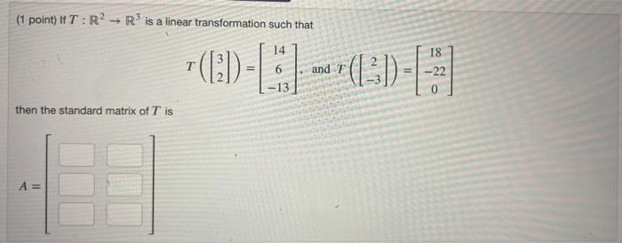 Solved (1 point) If T:R2→R3 is a linear transformation such | Chegg.com