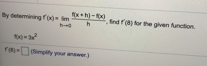 Solved By determining f'(x) = lim F(X+h)-f(x) h→0 h h , find | Chegg.com