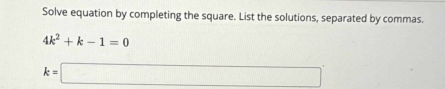 Solved Solve equation by completing the square. List the | Chegg.com