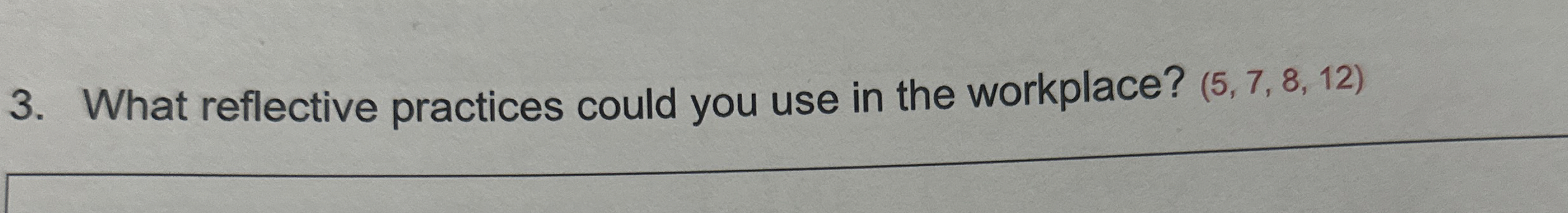 Solved What reflective practices could you use in the | Chegg.com