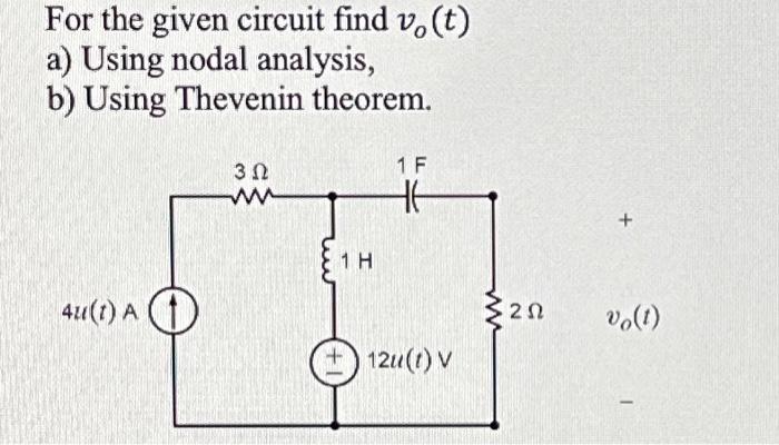 Solved For the given circuit find vo(t) a) Using nodal | Chegg.com