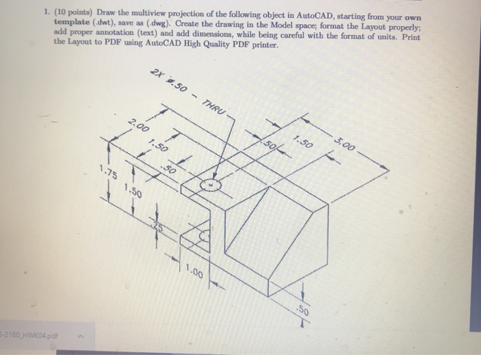 Solved 1. (10 points) Draw the multiview projection of the | Chegg.com