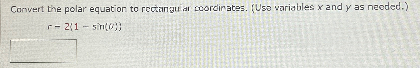 Solved Convert the polar equation to rectangular | Chegg.com