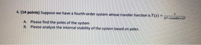 Solved 4. (14 points) Suppose we have a fourth-order system | Chegg.com