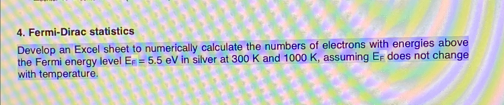 Solved Fermi-Dirac statistics\\nDevelop an Excel sheet to | Chegg.com