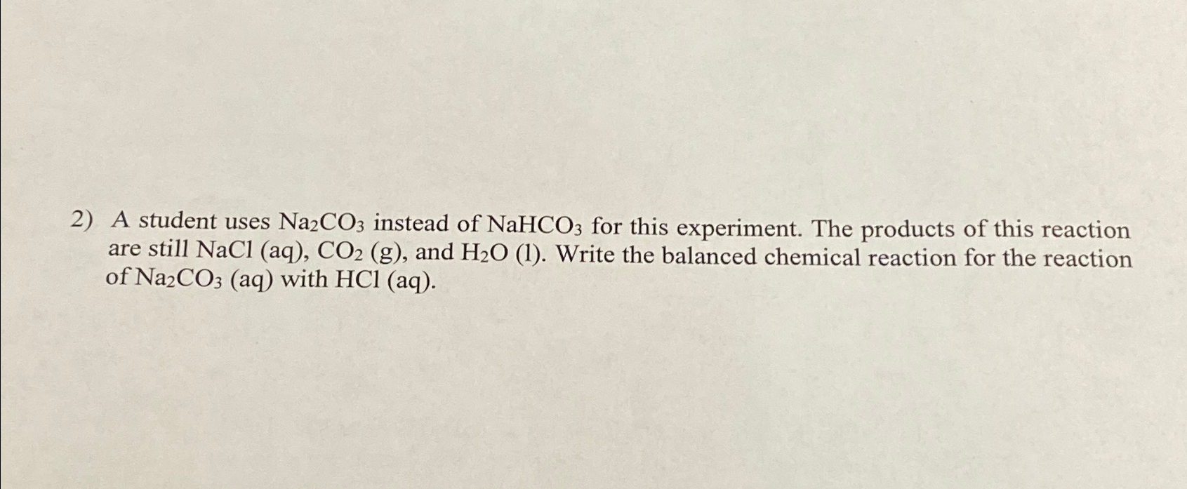 Solved A student uses Na2CO3 ﻿instead of NaHCO3 ﻿for this | Chegg.com
