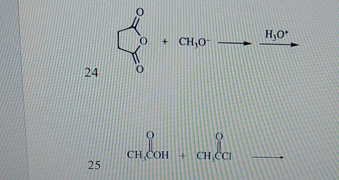 Solved HO + CHO- 24 cmkor CH,COH + CH.CCI 25 + NH3 27 | Chegg.com