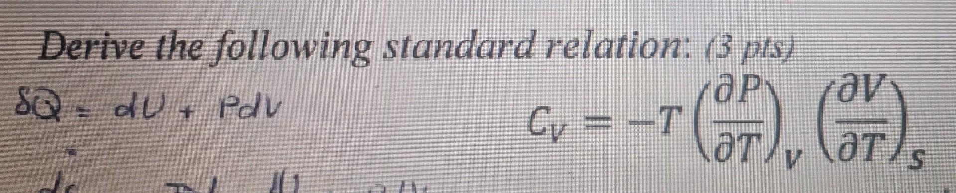 Derive the following standard relation: (3 pts) | Chegg.com