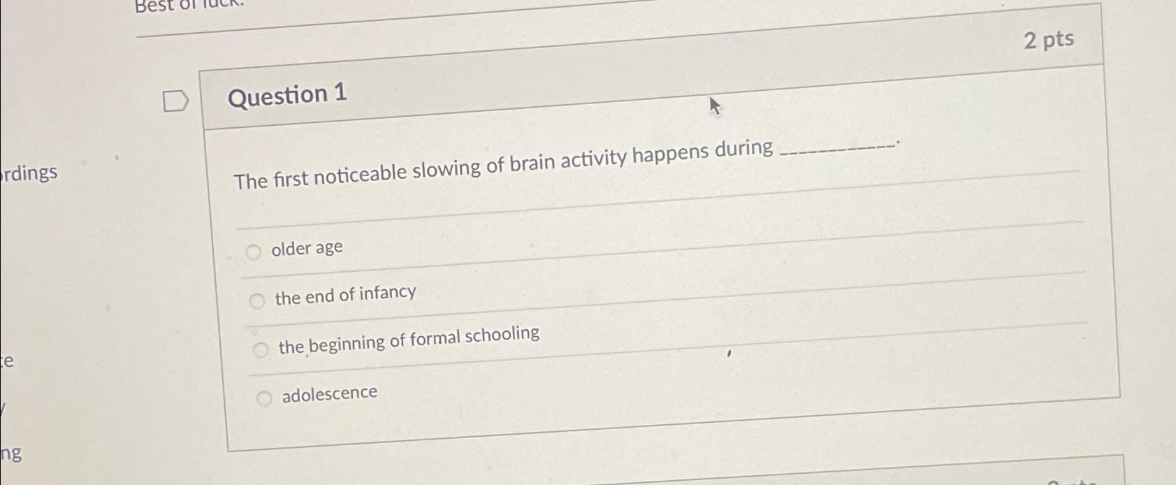 Solved 2 ﻿ptsQuestion 1The first noticeable slowing of brain | Chegg.com