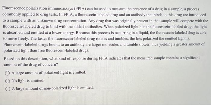 Solved Fluorescence polarization immunoassays (FPIA) can be | Chegg.com