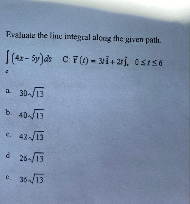 Solved Evaluate the line integral along the given path. | Chegg.com