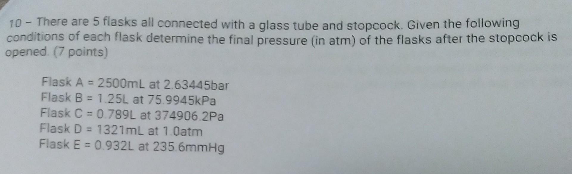 Solved 10 - There are 5 flasks all connected with a glass | Chegg.com
