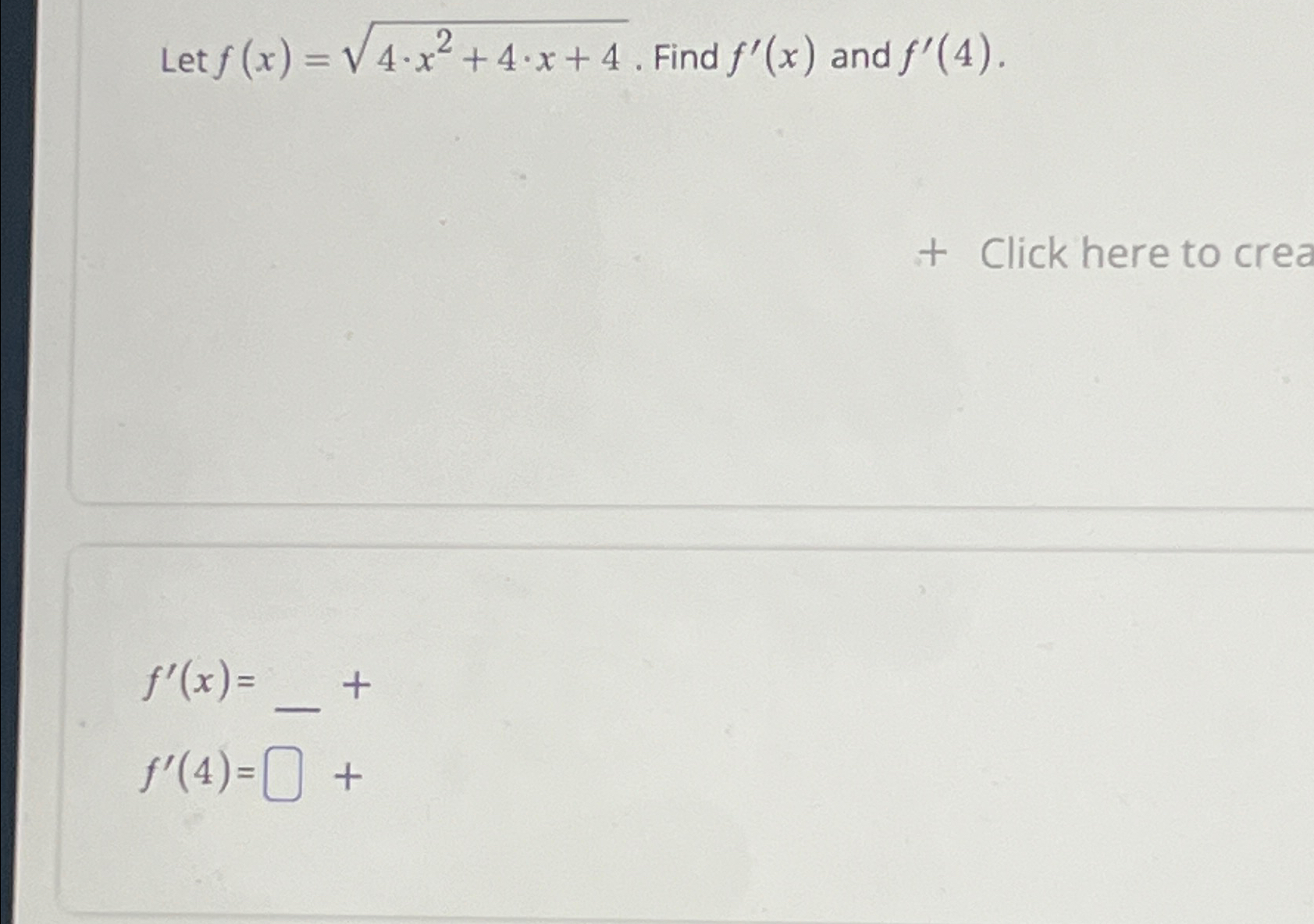 Solved Let f(x)=4*x2+4*x+42. ﻿Find f'(x) ﻿and f'(4).Click | Chegg.com