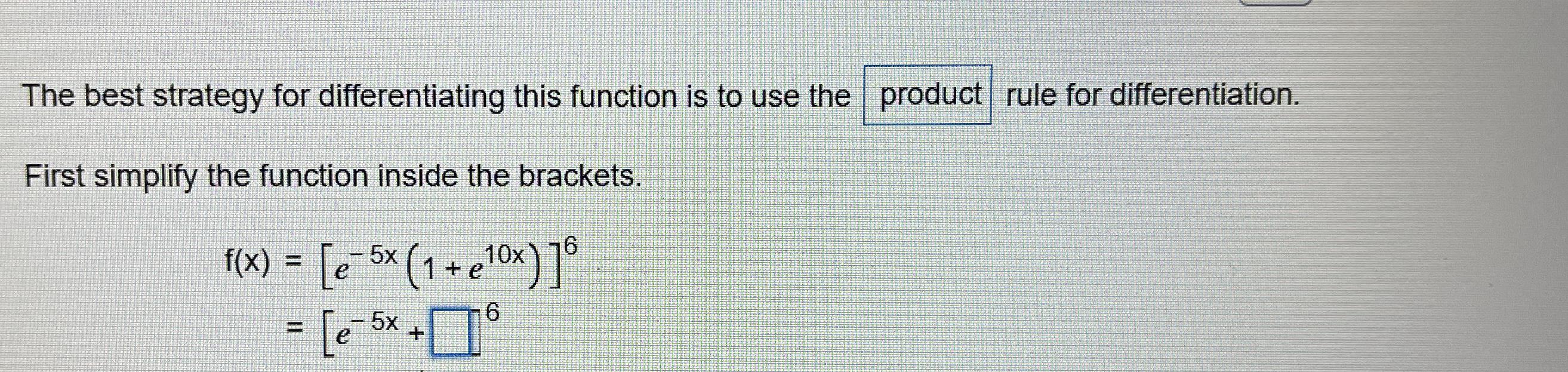 Solved The best strategy for differentiating this function | Chegg.com