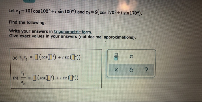 Solved Let z =10(cos 100° +i sin 100°) and zz=6(cos 170°+i | Chegg.com