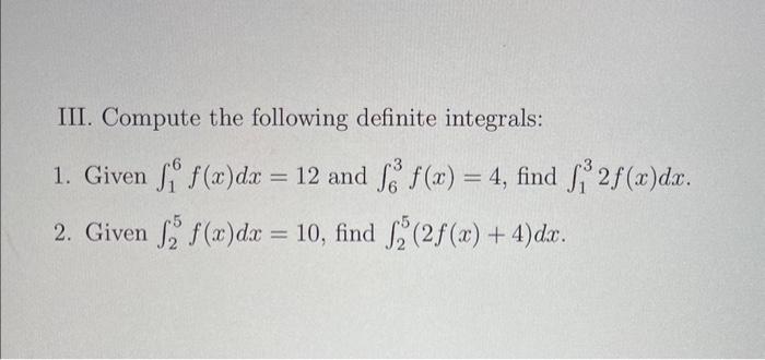 Solved III. Compute the following definite integrals: 1. | Chegg.com