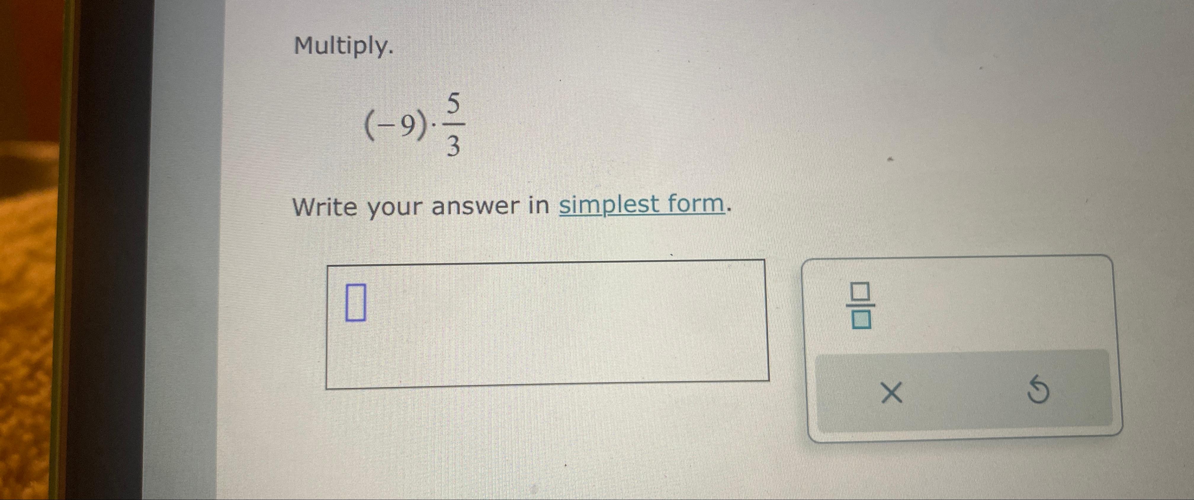 Solved Multiply.(-9)*53Write your answer in simplest form. | Chegg.com