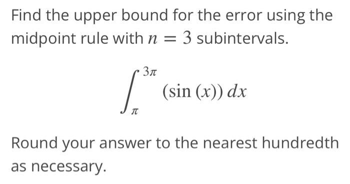 Solved Find the upper bound for the error using the midpoint | Chegg.com