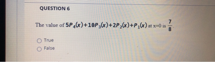 Solved QUESTION 6 7 The value of 5P.(x)+10P36x)+2P2(x)+P/(x) | Chegg.com