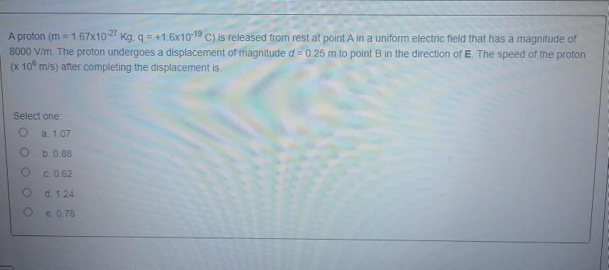 Solved A proton (m = 1.67x10-27 kg, q = +1.6x10-19 C) is | Chegg.com