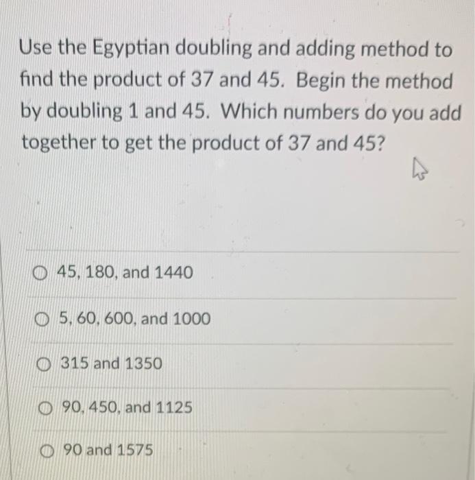 Solved Use the Egyptian doubling and adding method to find | Chegg.com