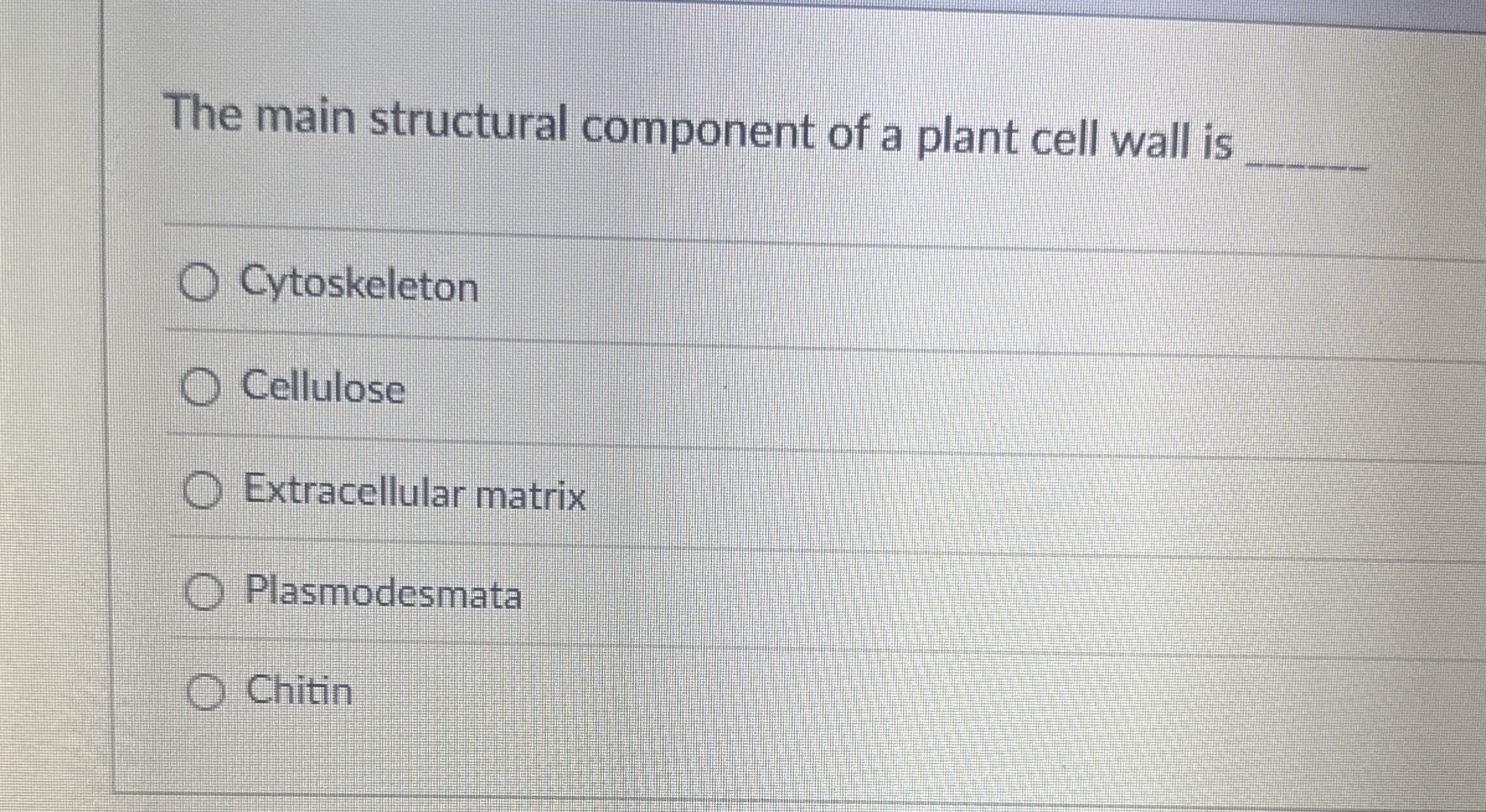 Solved The main structural component of a plant cell wall | Chegg.com
