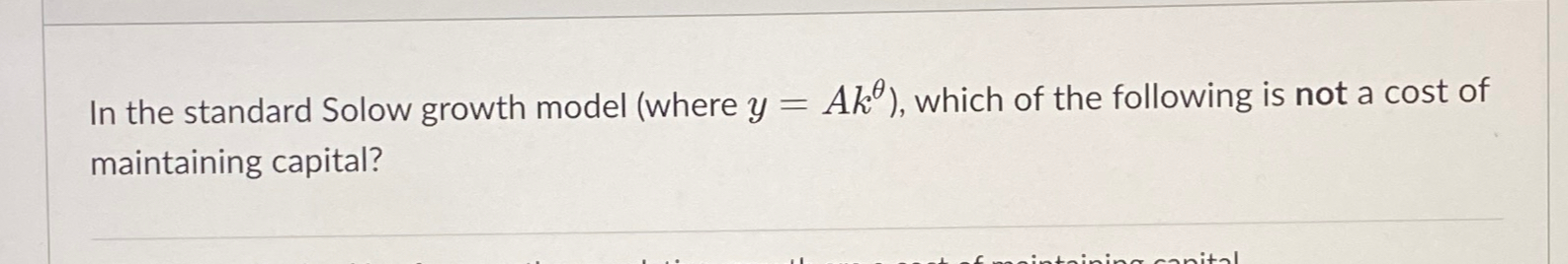 Solved In the standard Solow growth model (where y=Akθ ), | Chegg.com