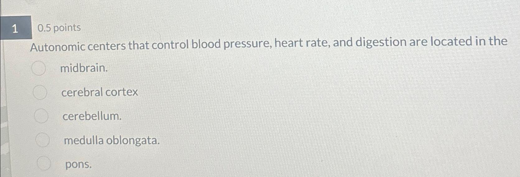 Solved 1 0.5 ﻿pointsAutonomic centers that control blood | Chegg.com