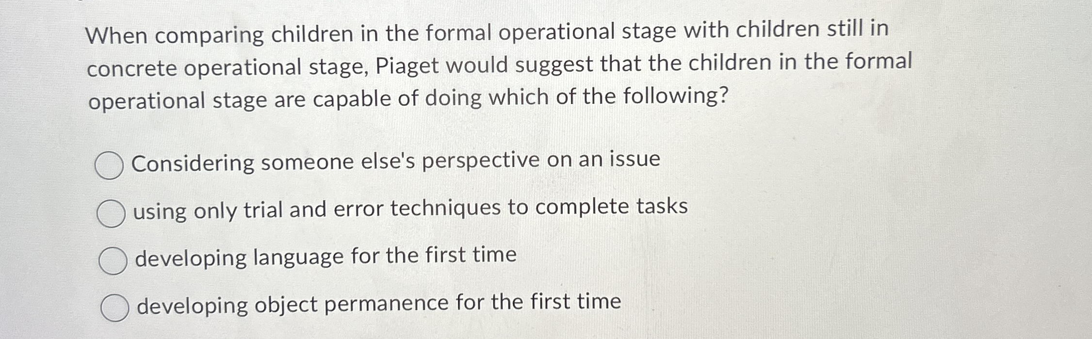Solved When comparing children in the formal operational | Chegg.com