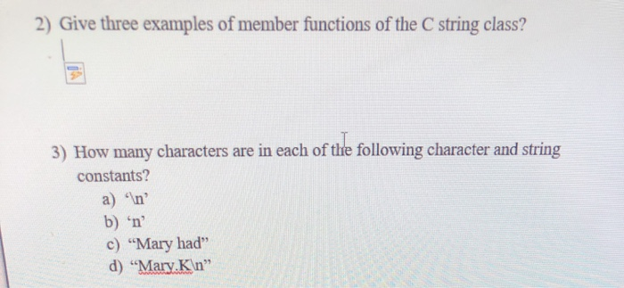 Solved 2 Give Three Examples Of Member Functions Of The C 