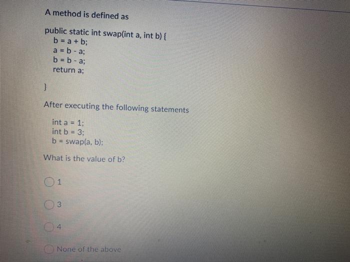 Solved A Method Is Defined As Public Static Int Swapint A 9749