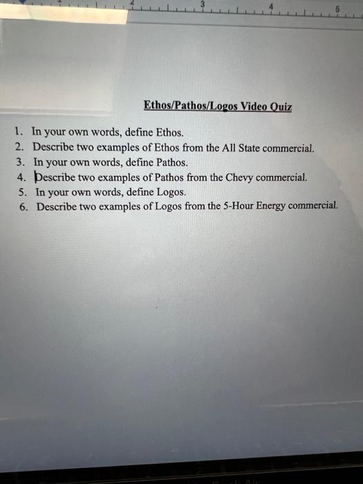 Ethos/Pathos/Logos Video Quiz 1. In your own words, | Chegg.com