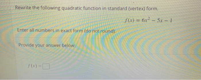 Solved Rewrite the following quadratic function in standard | Chegg.com