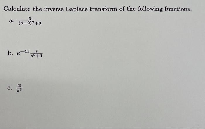 Solved Calculate the inverse Laplace transform of the | Chegg.com