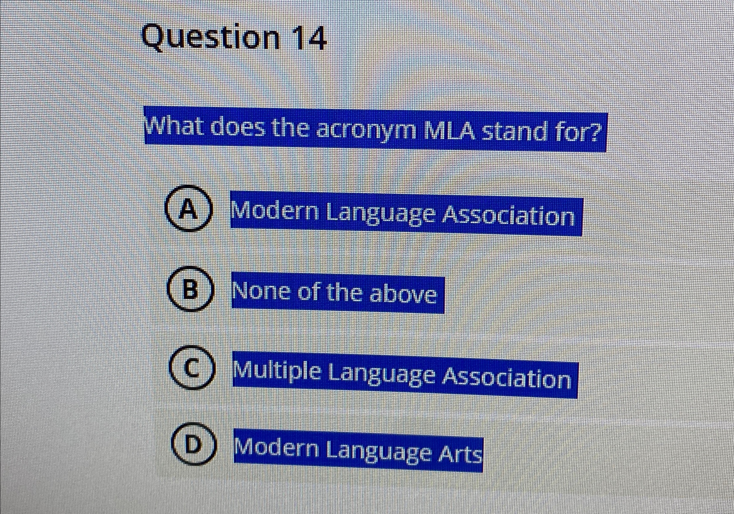 Solved Question 14What does the acronym MLA stand for?A | Chegg.com