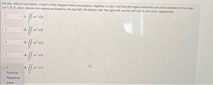 Solved Decide, without calculation, if each of the integrals | Chegg.com