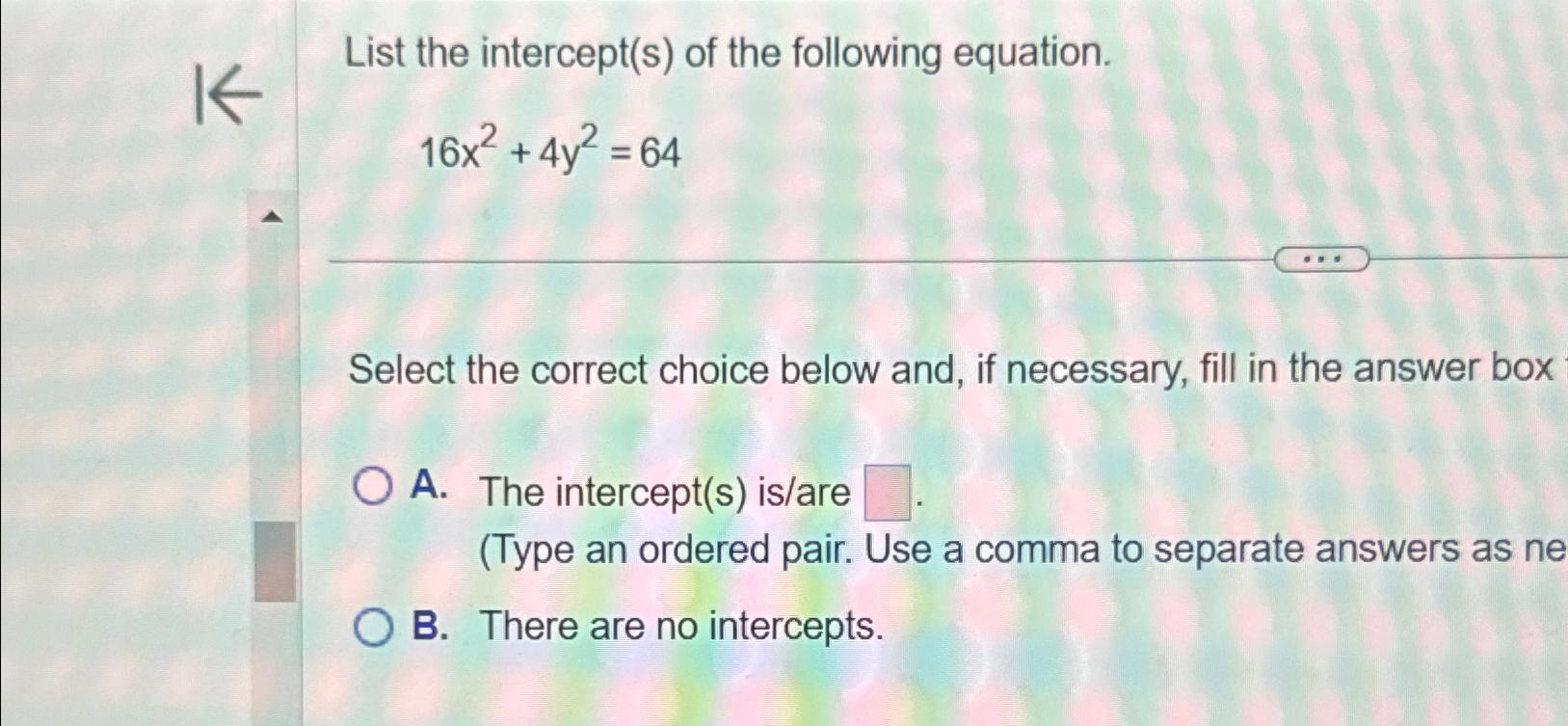 Solved List the intercept(s) ﻿of the following | Chegg.com