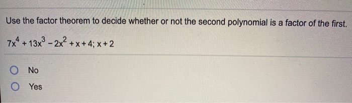 Solved Use the factor theorem to decide whether or not the | Chegg.com