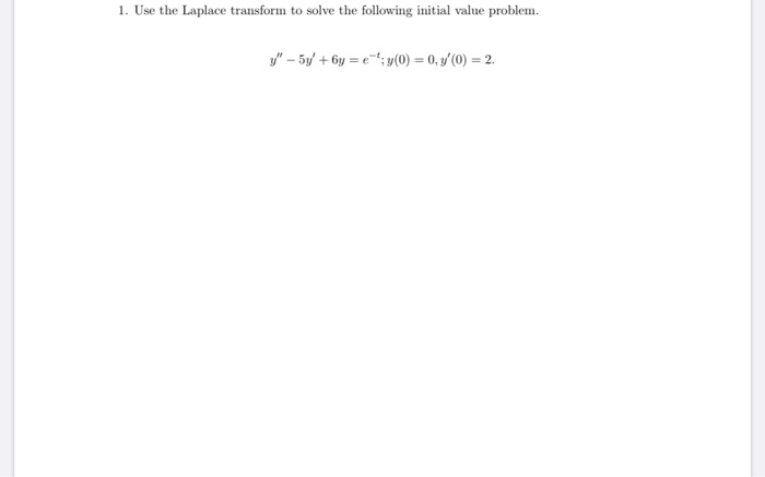 Solved 1. Use the Laplace transform to solve the following | Chegg.com